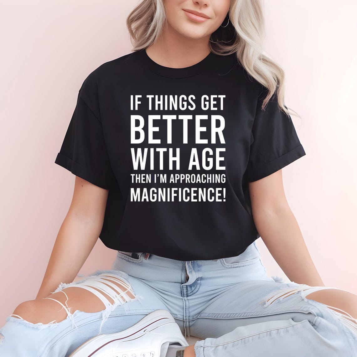 If Things Get Better With Age, Funny Ageing Shirt, Birthday Retirement ...