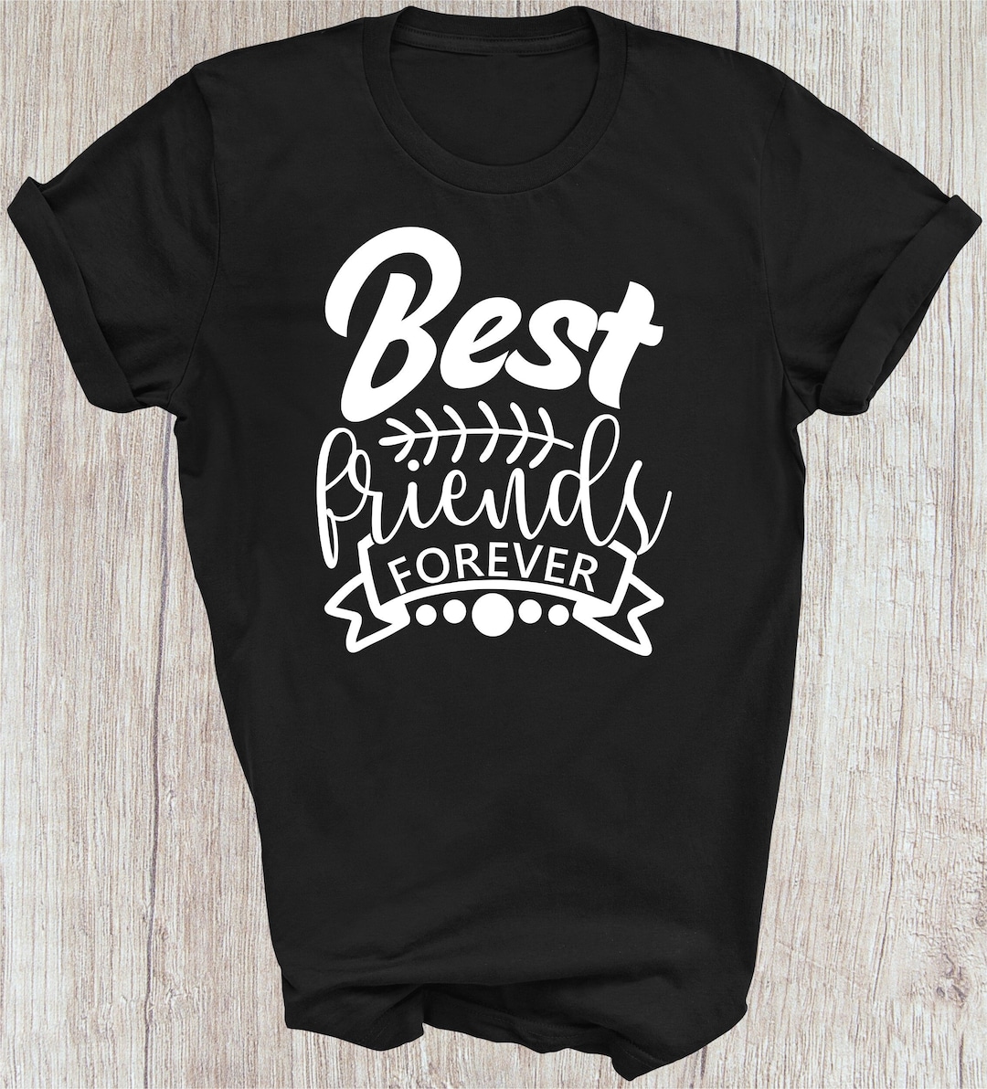 Best Friends Forever Gift Shirt Friendship Gift for Bestie Funny ...