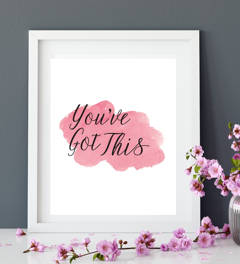 Youve Got This Positive Quote Print. Positivity. Wall Art - Etsy