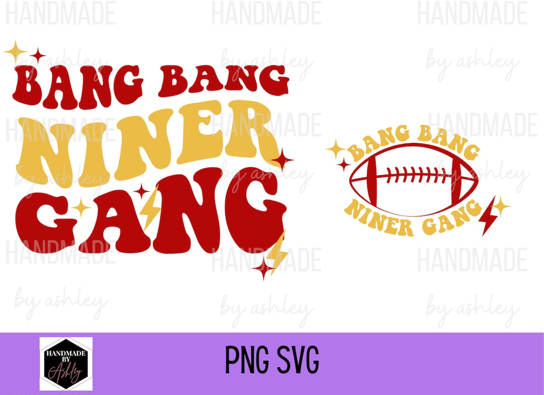 Bang Bang Niner Gang SVG PNG - Etsy