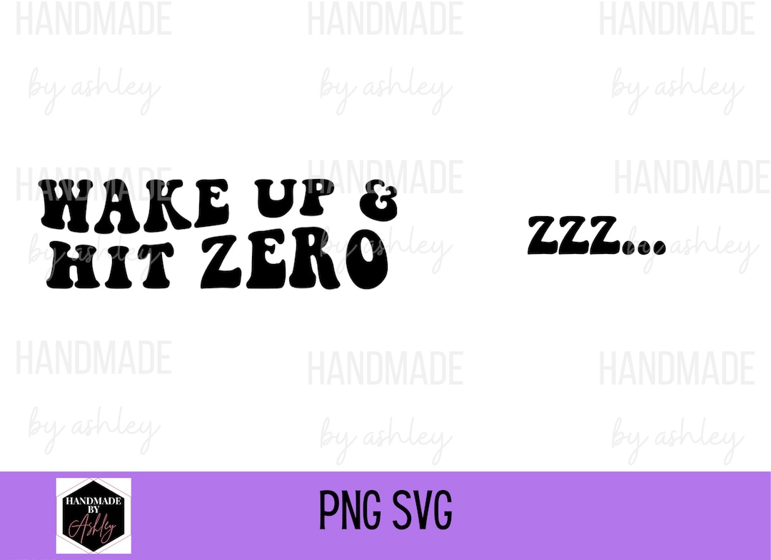 Wake up and Hit Zero SVG PNG - Etsy