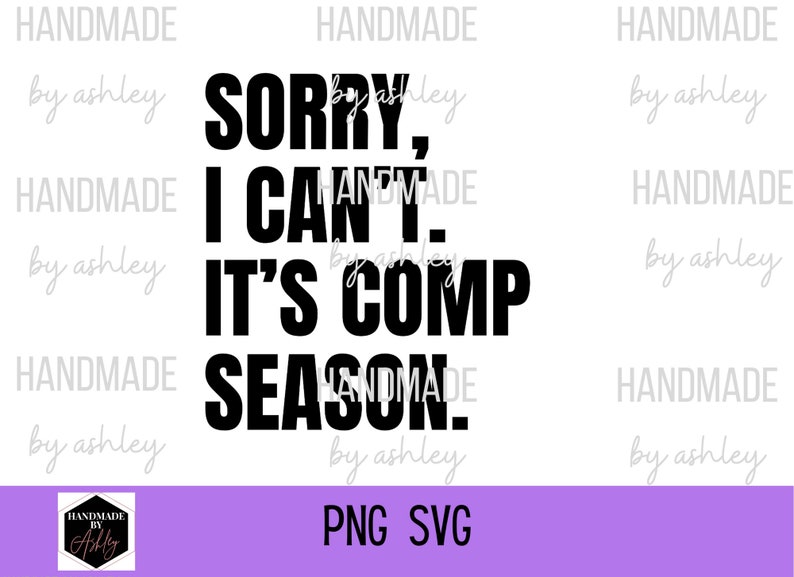 Sorry, I Can't Its Comp Season PNG/SVG - Etsy
