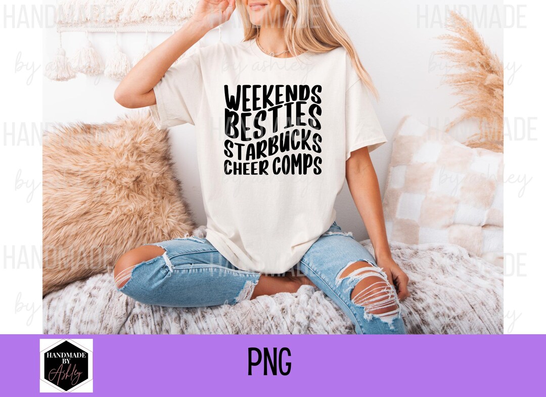Weekends, Besties, Starbucks, Cheer Comps PNG - Etsy