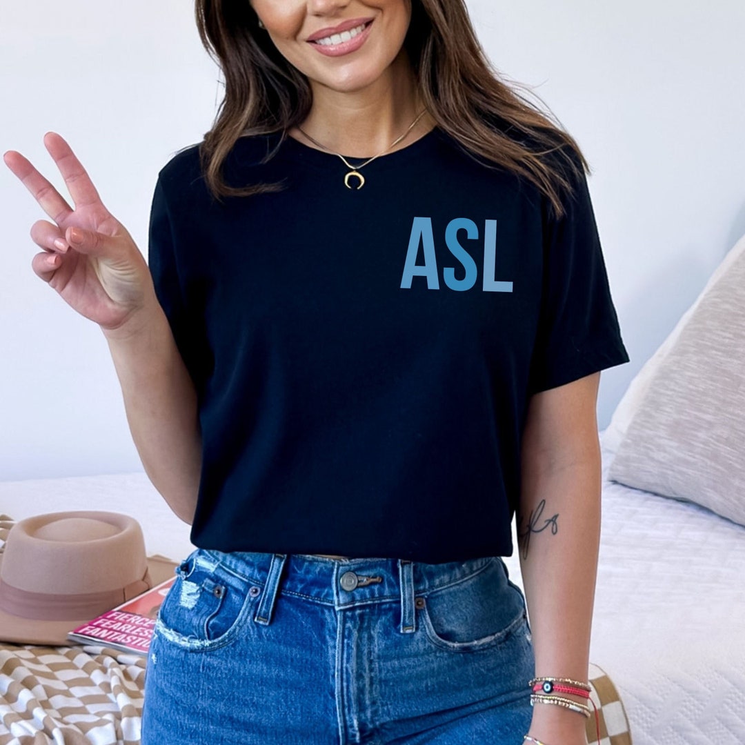 ASL Shirt, Asl Teacher Gift, Funny Asl Shirt, Asl Gifts, Asl Awareness ...