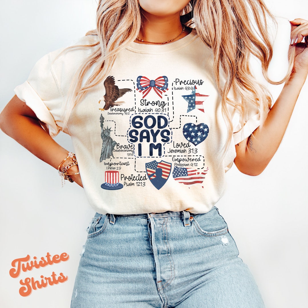 4th of July Comfort Colors® Shirt - God Says I M Strong Precious Shirt ...