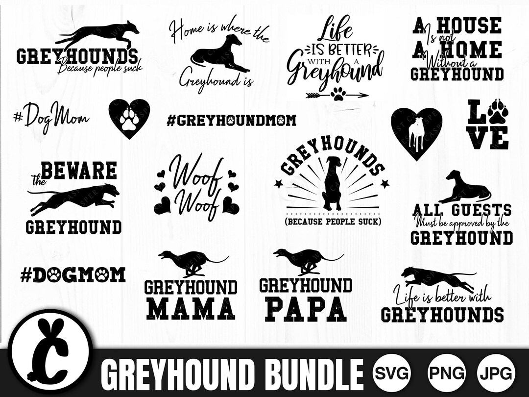 Greyhound Dog Quotes, SVG, PNG, JPG, Digital Cut Files, Commercial Use ...