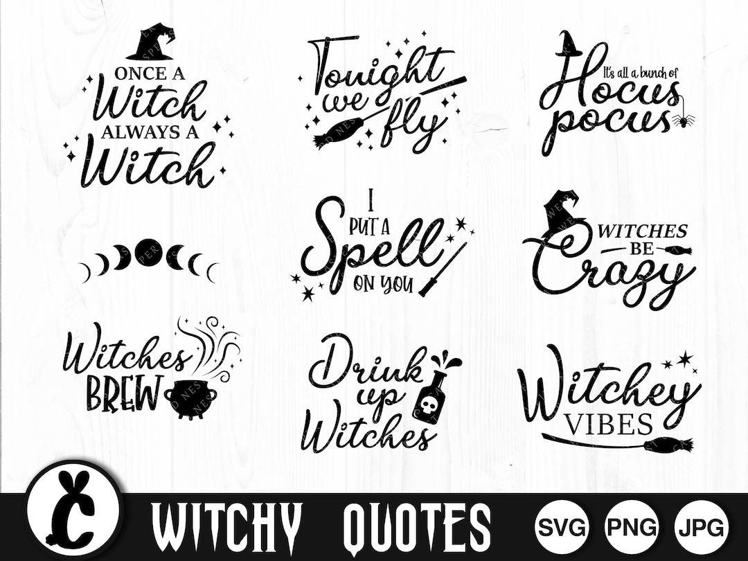 Witchy Quotes - SVG, PNG, JPG - Digital Cut File, Ready to Cut, Files ...
