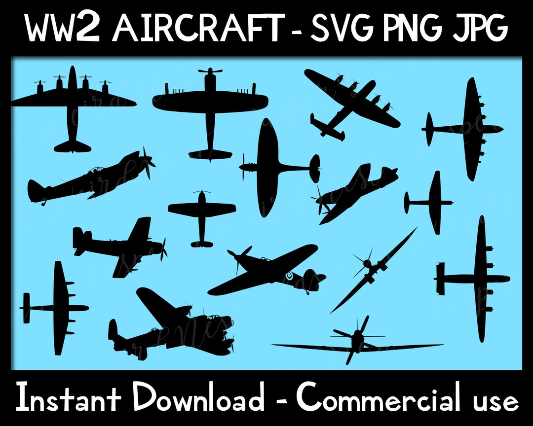 WW2 Aircraft - SVG, PNG, JPG - Digital Cut Files, Commercial Use ...