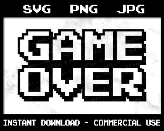 Game Over Pixels SVG PNG JPG Digital Cut Files Instant | Etsy