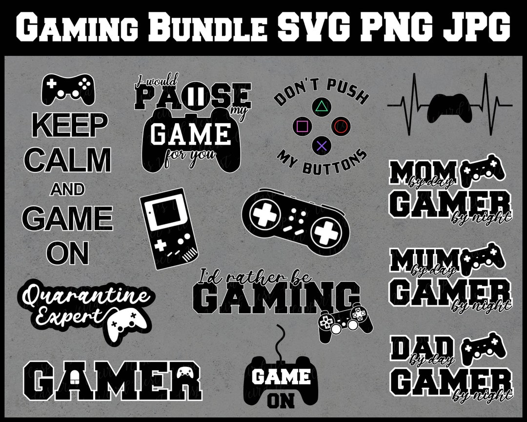 Gamer Bundle 3 - SVG, PNG, JPG, Digital Cut Files, Commercial Use ...