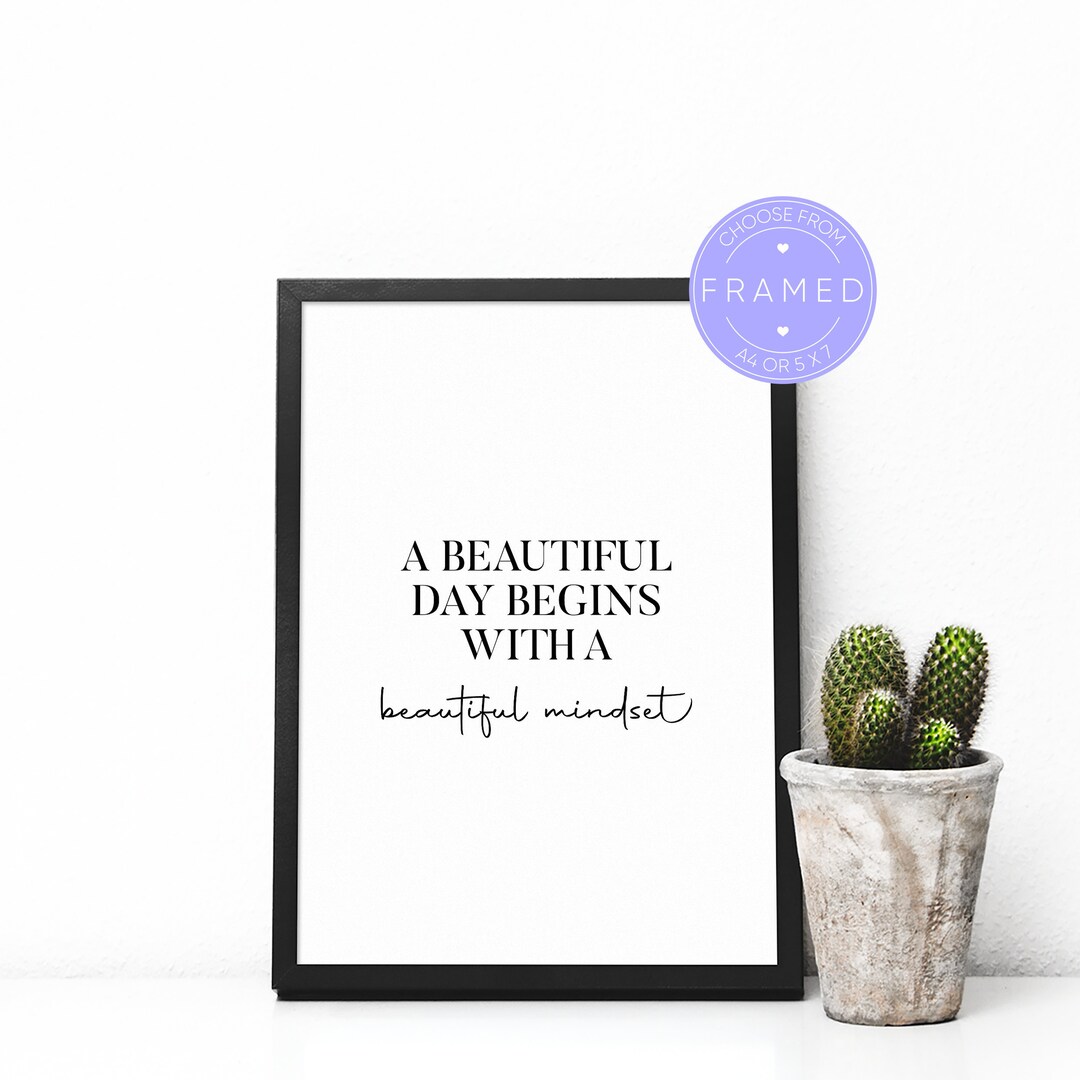 A Beautiful Day Begins With A Beautiful Mindset Print, With A4 or 5x7 ...