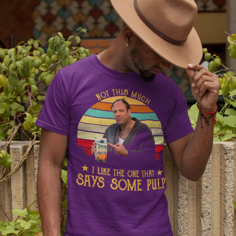 The Sopranos Not This Much I Like The One That Says Some Pulp Tony ...