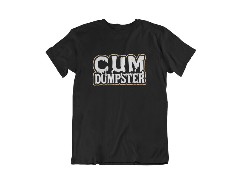 Cum Dumpster T Shirt Etsy Canada