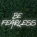 Be Fearless LED Sign for Home, Weddings, Special Occasions - Etsy