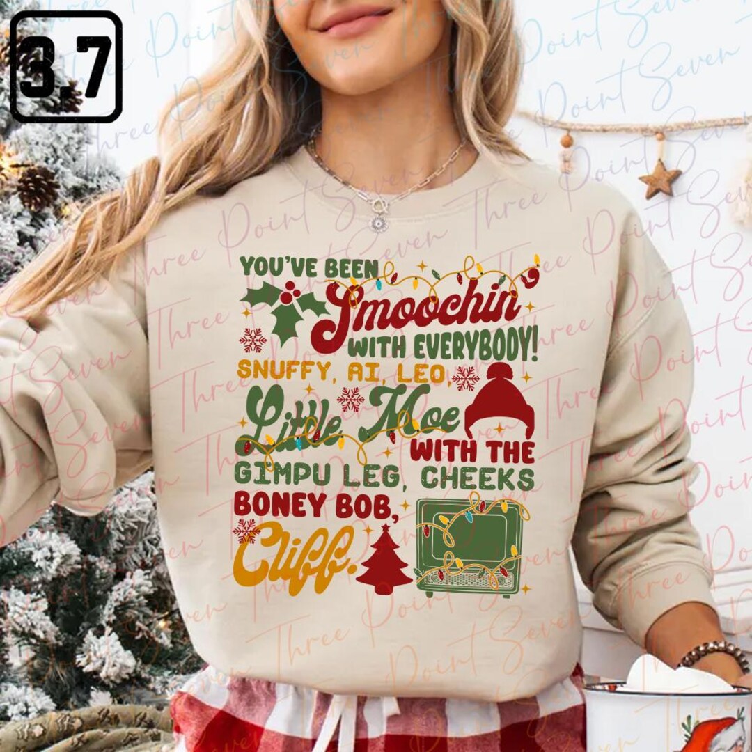 Christmas Movie Sweatshirt, Smooching With Everybody Gimpy Leg ...