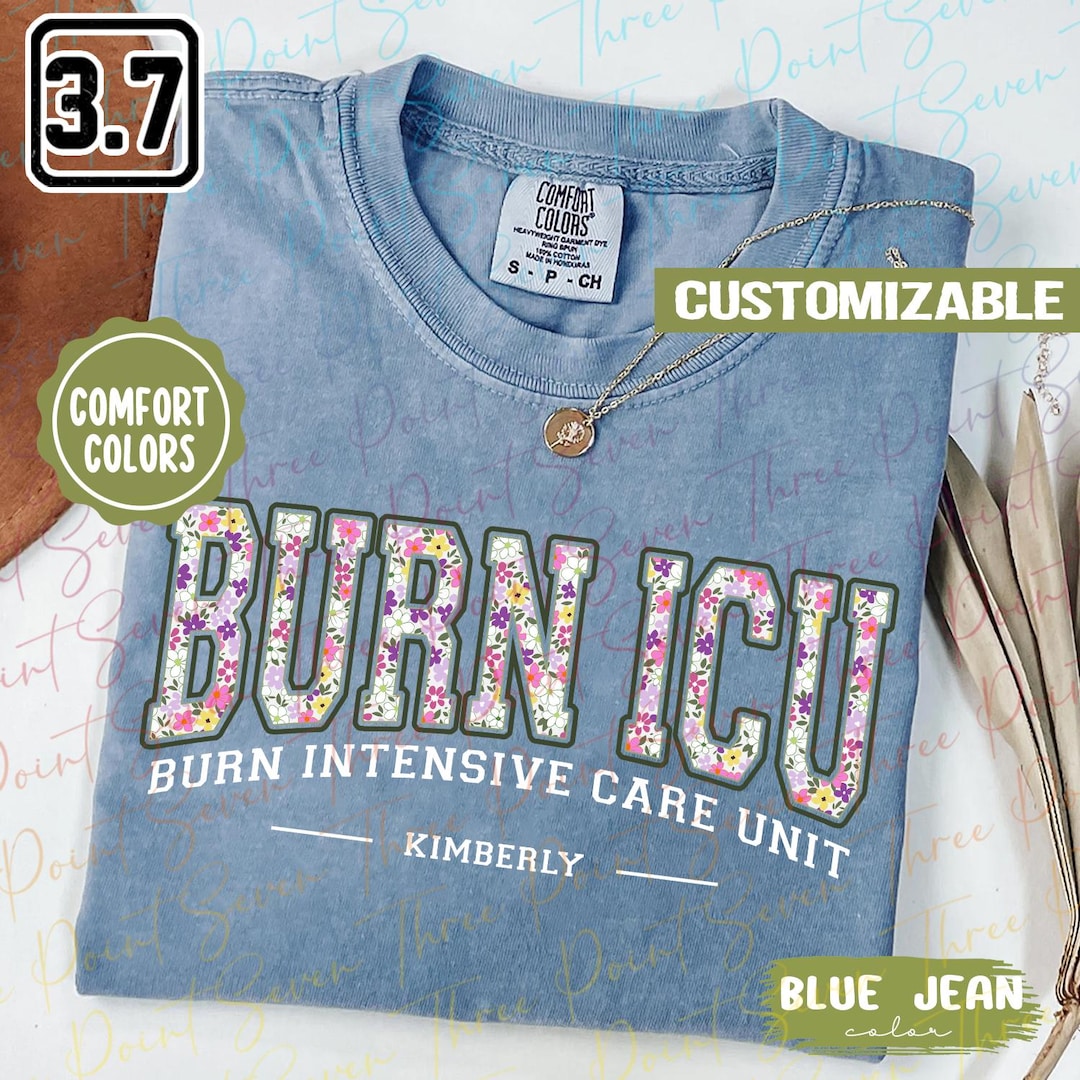 Personalized Floral Burn ICU Nurse Comfort Colors® Shirt, Burn ...