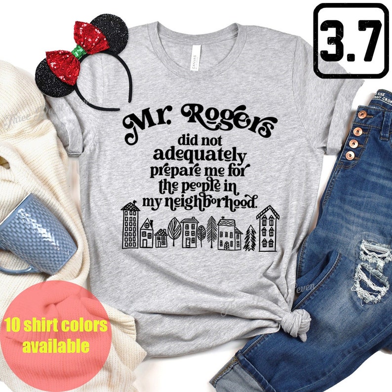 Mister Rogers Shirt Mr Rogers Did Not Adequately Prepare Me - Etsy