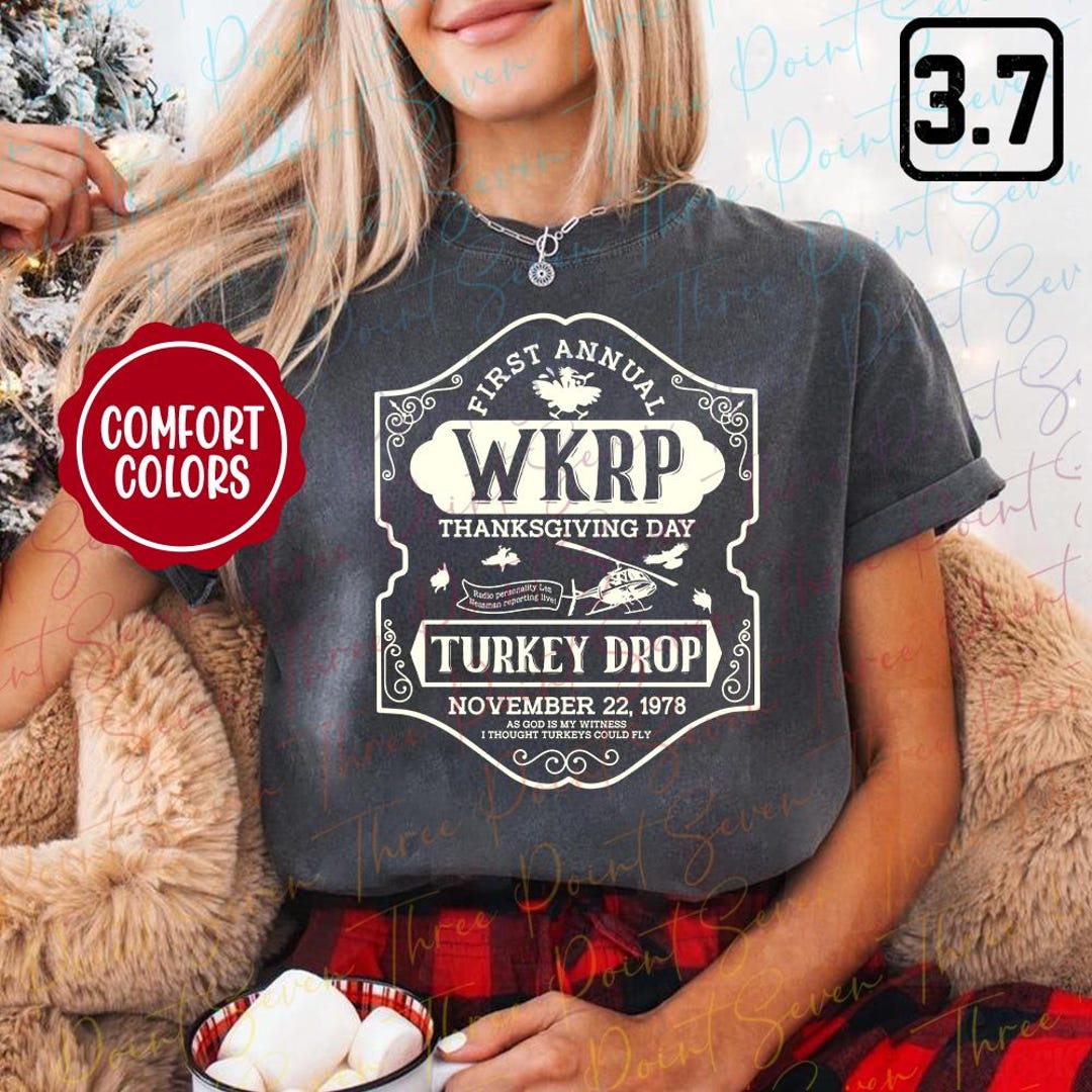 Comfort Colors Thanksgiving Turkey Drop WKRP Shirt, First Annual WKRP ...