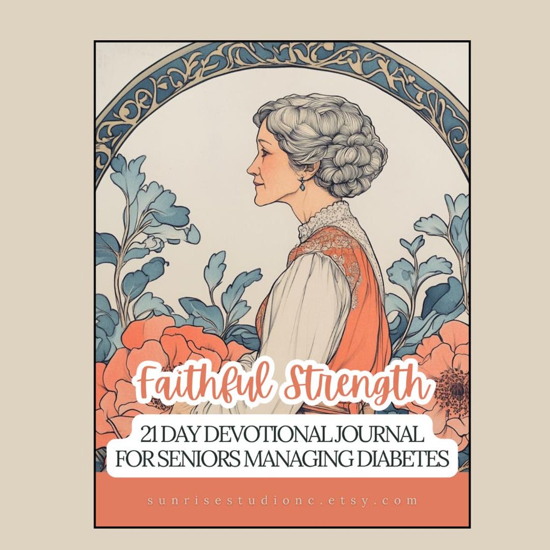 Faithful Strength: 21-day Devotional Journal for Seniors Managing ...