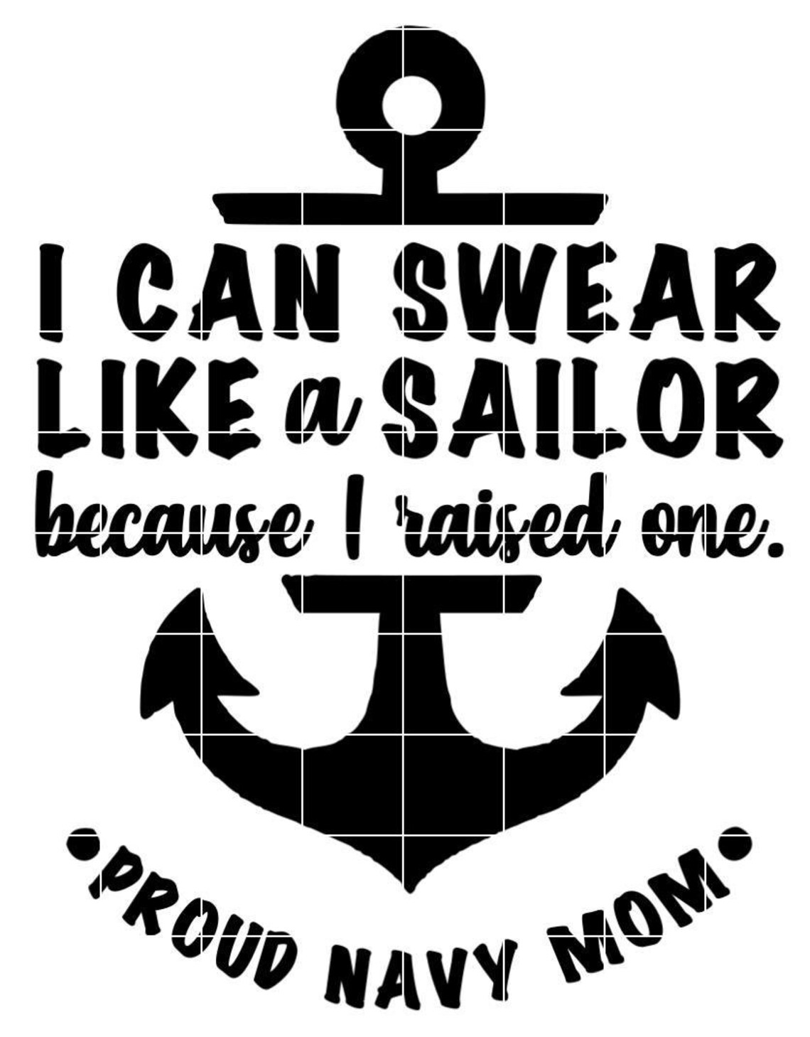 I Can Swear Like a Sailor Because I Raised One - Proud Navy Mom - Etsy