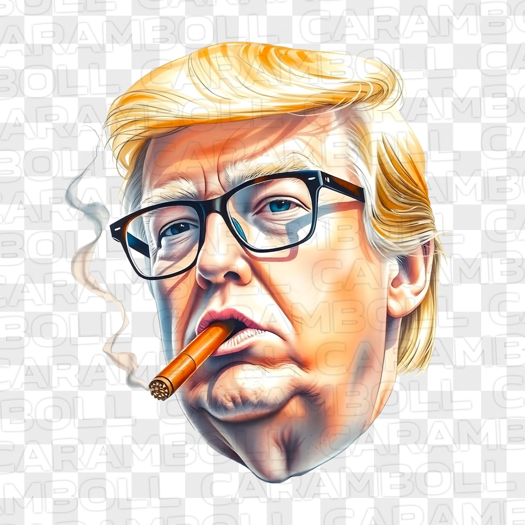 Donald Trump With a Cigar and Glasses - Etsy