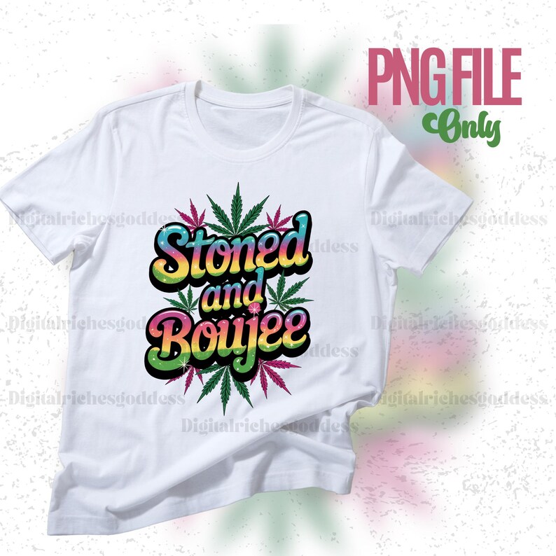 Stoned and Boujee L Digital Download, PNG File,420 Sublimation Design L ...