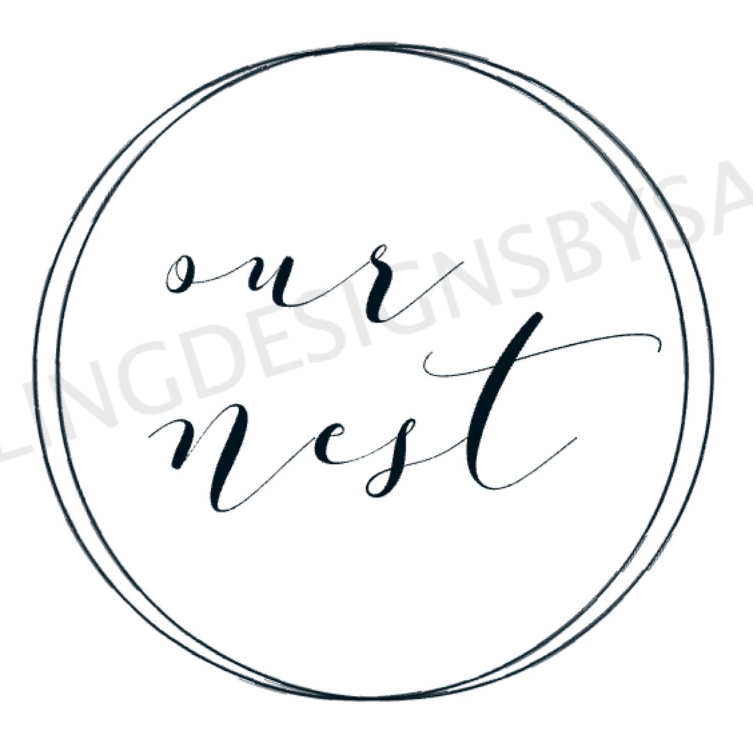 Our Nest Circle Design- SVG, JPEG, PNG File, Instant Download for ...