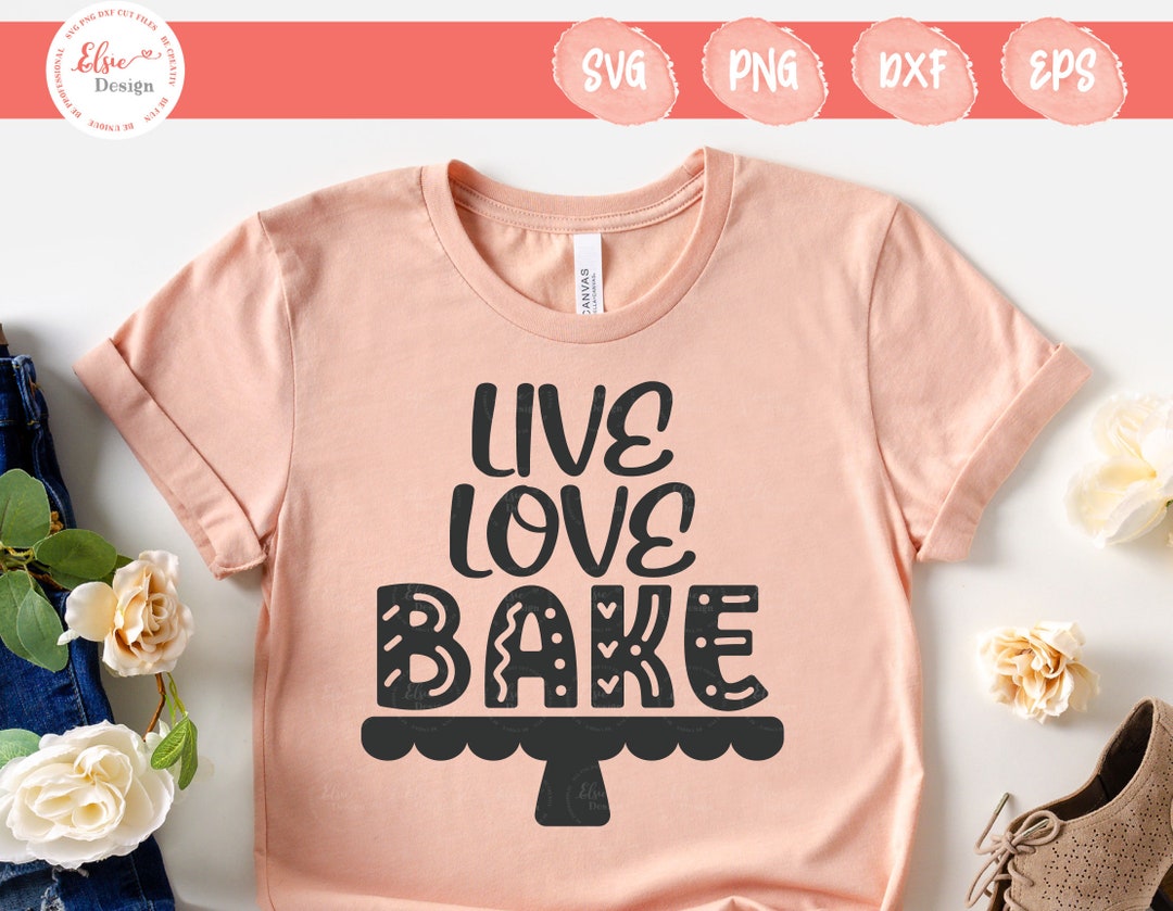 Live Love Bake Svg, Kitchen Svg, Baking Shirt Svg, Potholder Svg, Oven ...