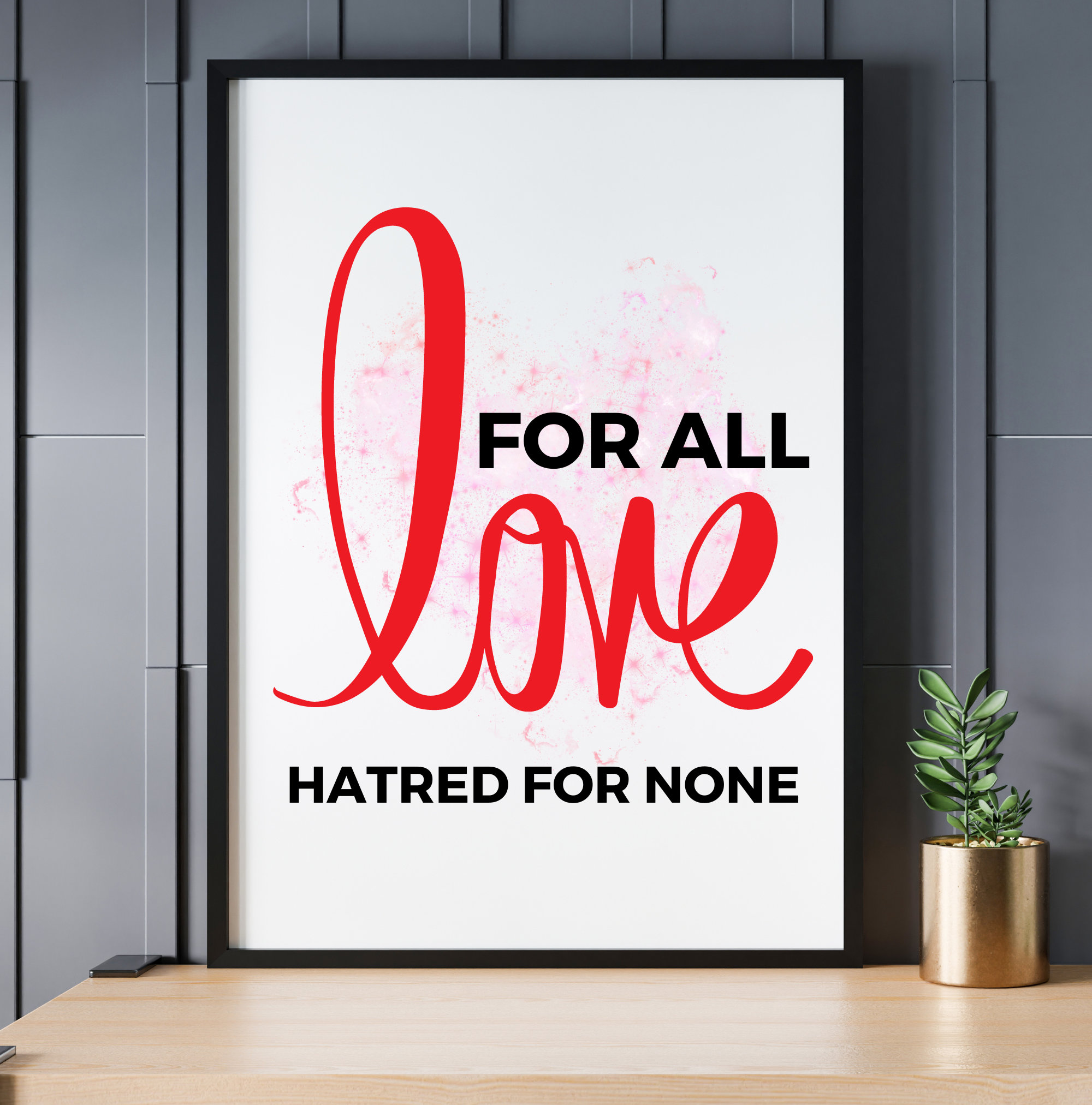 Love for All Hatred for Non, Printable Wall Art Quotes, Downloadable ...