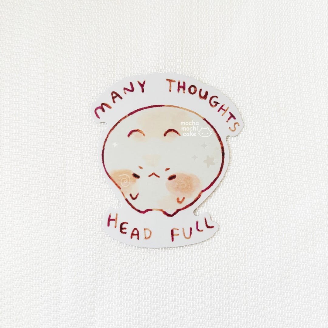 Many Thoughts Head Full Vinyl Sticker/ Matte Holographic/ Kawaii/ Die ...