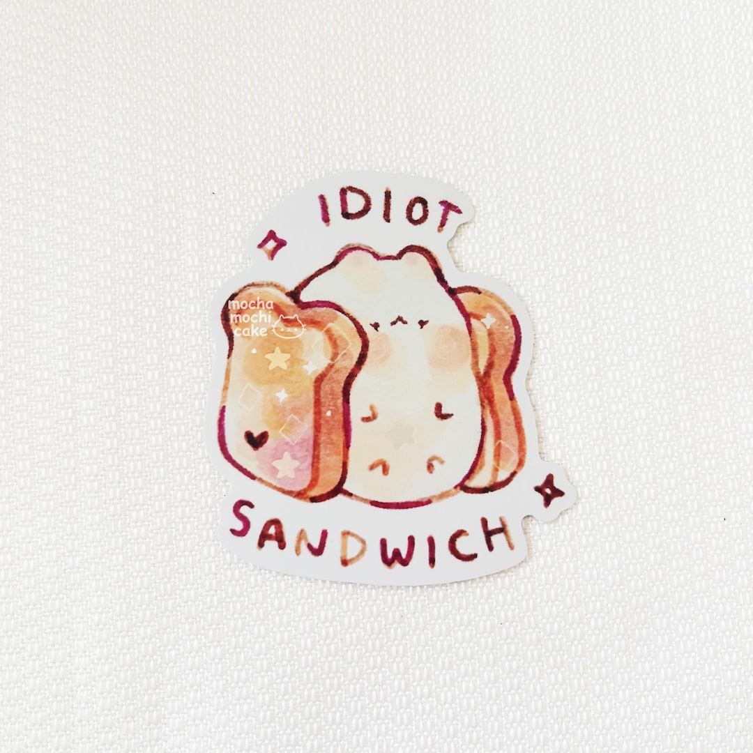 Idiot Sandwich Vinyl Sticker/ Matte Holographic/ Kawaii/ Die Cut/ Vinyl ...