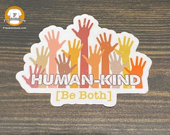 Human Kind Be Both Bumper Sticker - Etsy
