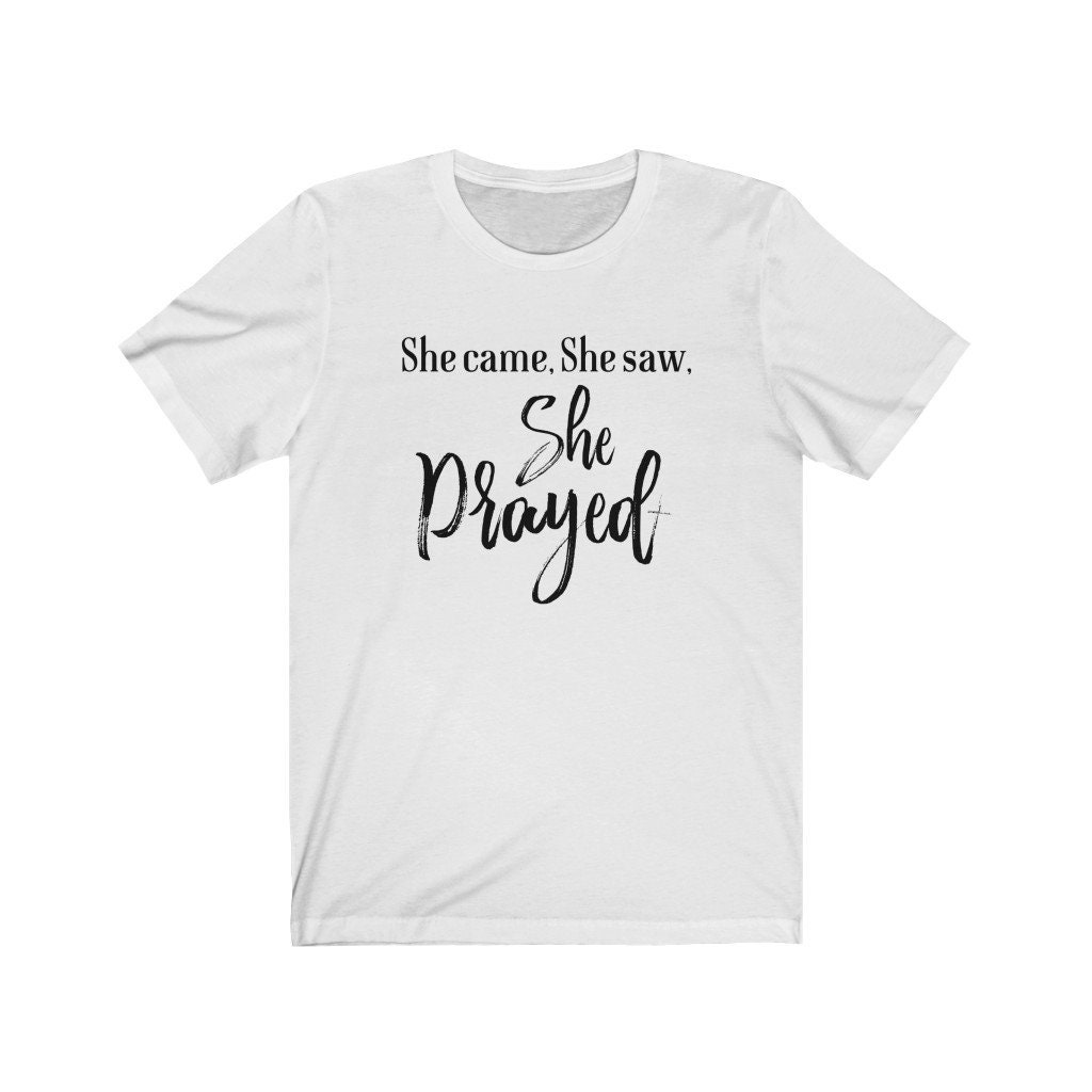 She Came, She Saw, She Prayed T-shirt - Etsy UK