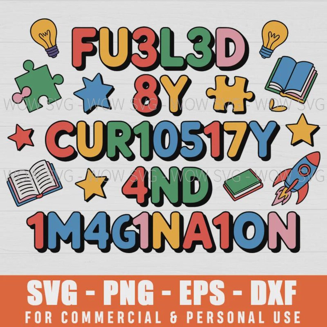 Fueled by Curiosity and Imagination Funny School Kids Svg Png Eps - Etsy