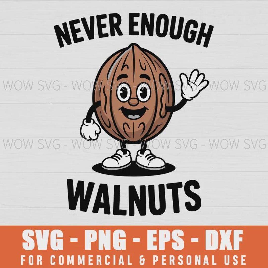 Funny Never Enough Walnuts Retro Svg Png Eps Dxf Cricut Files Clip Art ...