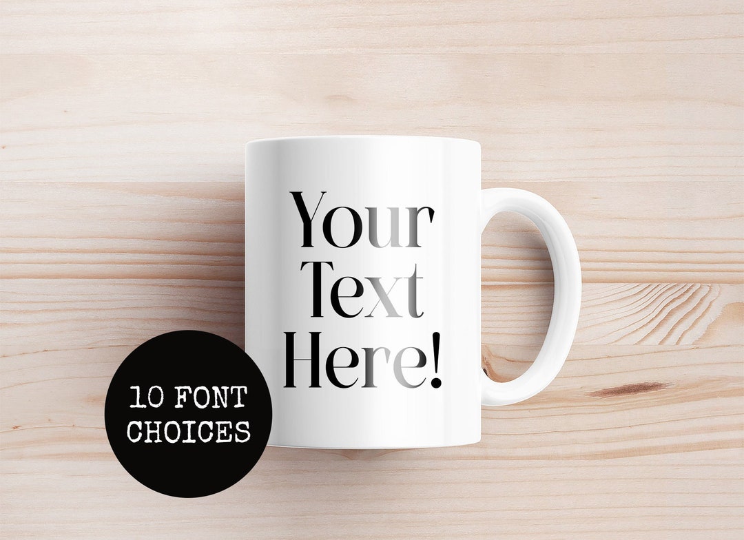 Create Your Own Mug Personalised Text Mug Funny Gifts - Etsy UK