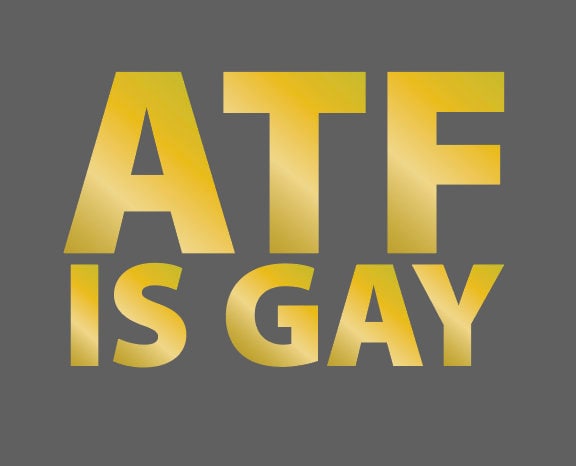 ATF IS GAY Cut Vinyl Decal - Etsy