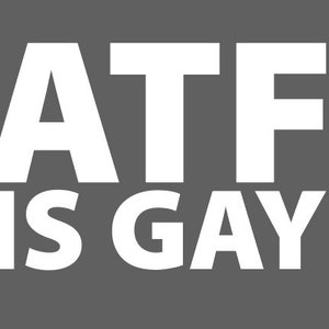 ATF IS GAY Cut Vinyl Decal - Etsy