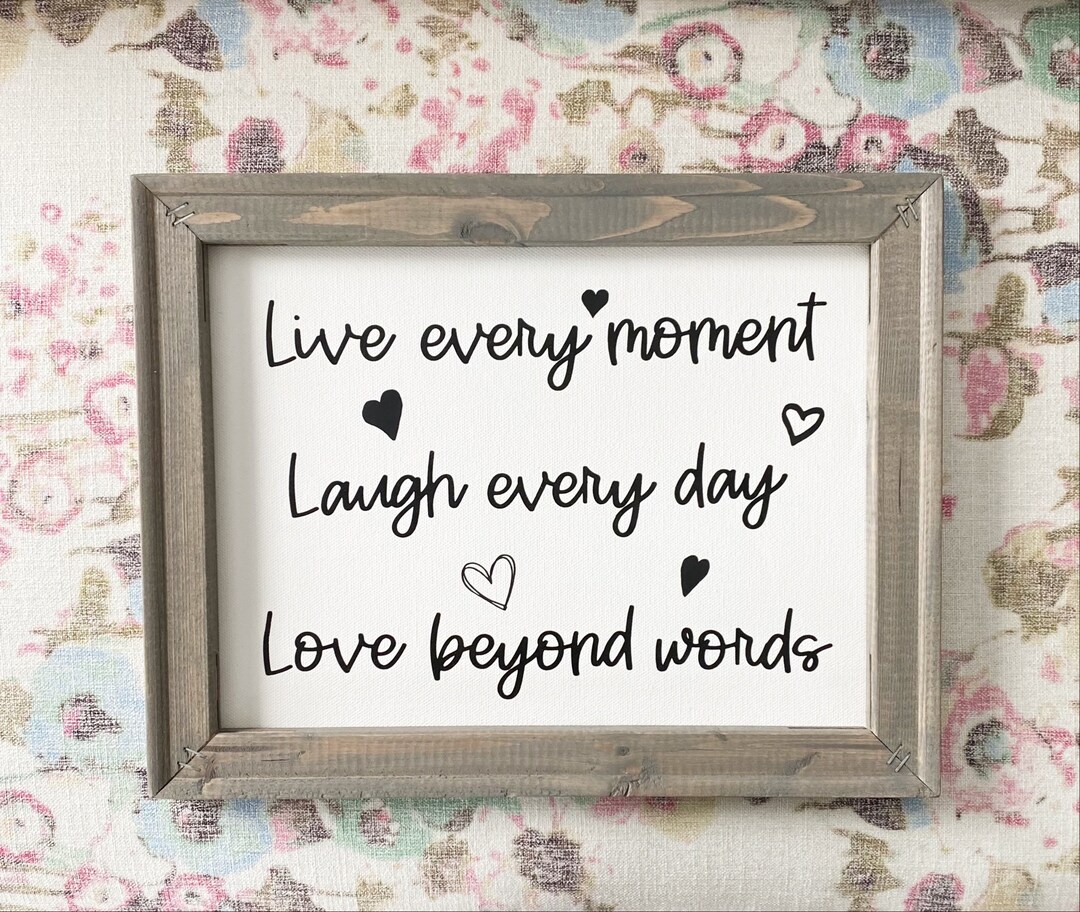 Live Every Moment Laugh Every Day Love Beyond Words | Wedding Gift ...