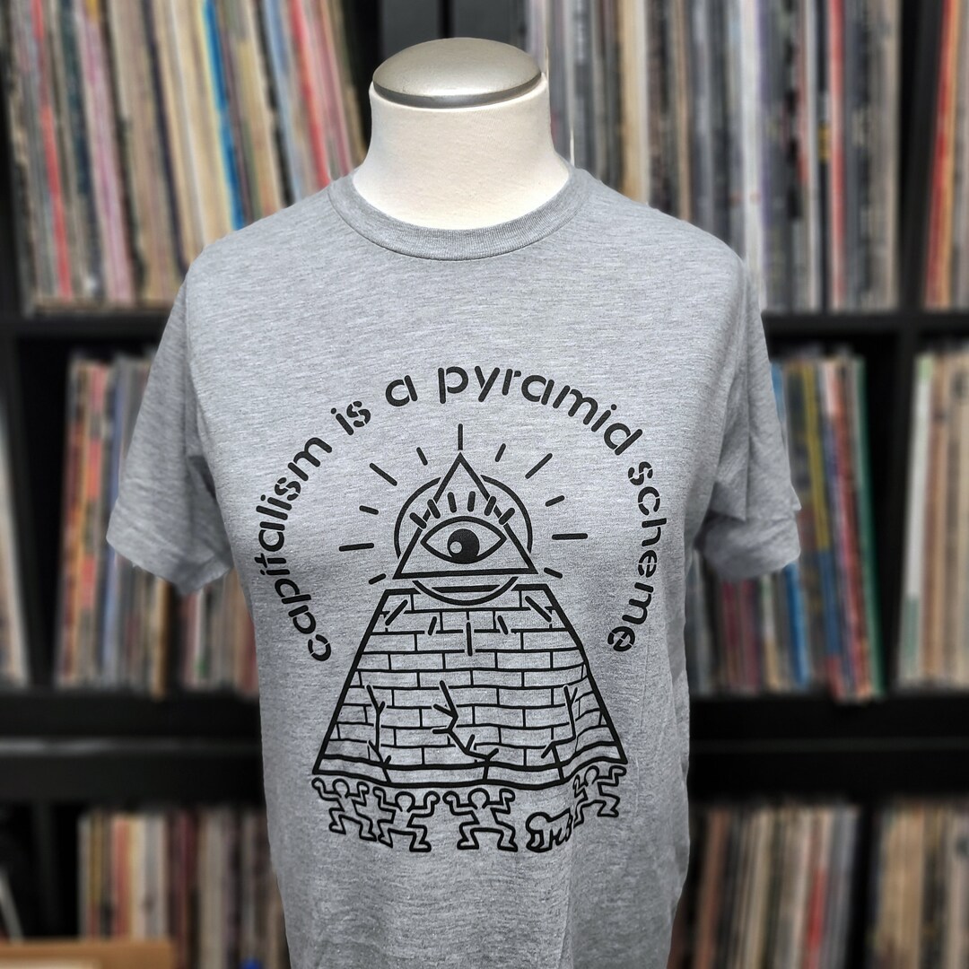 CHEAP Sample! - Capitalism is a Pyramid Scheme | Punk Rock Shirt ...