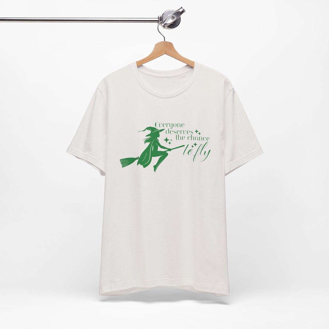 Everyone Deserves the Chance to Fly T-shirt | Inspired by Elphaba ...