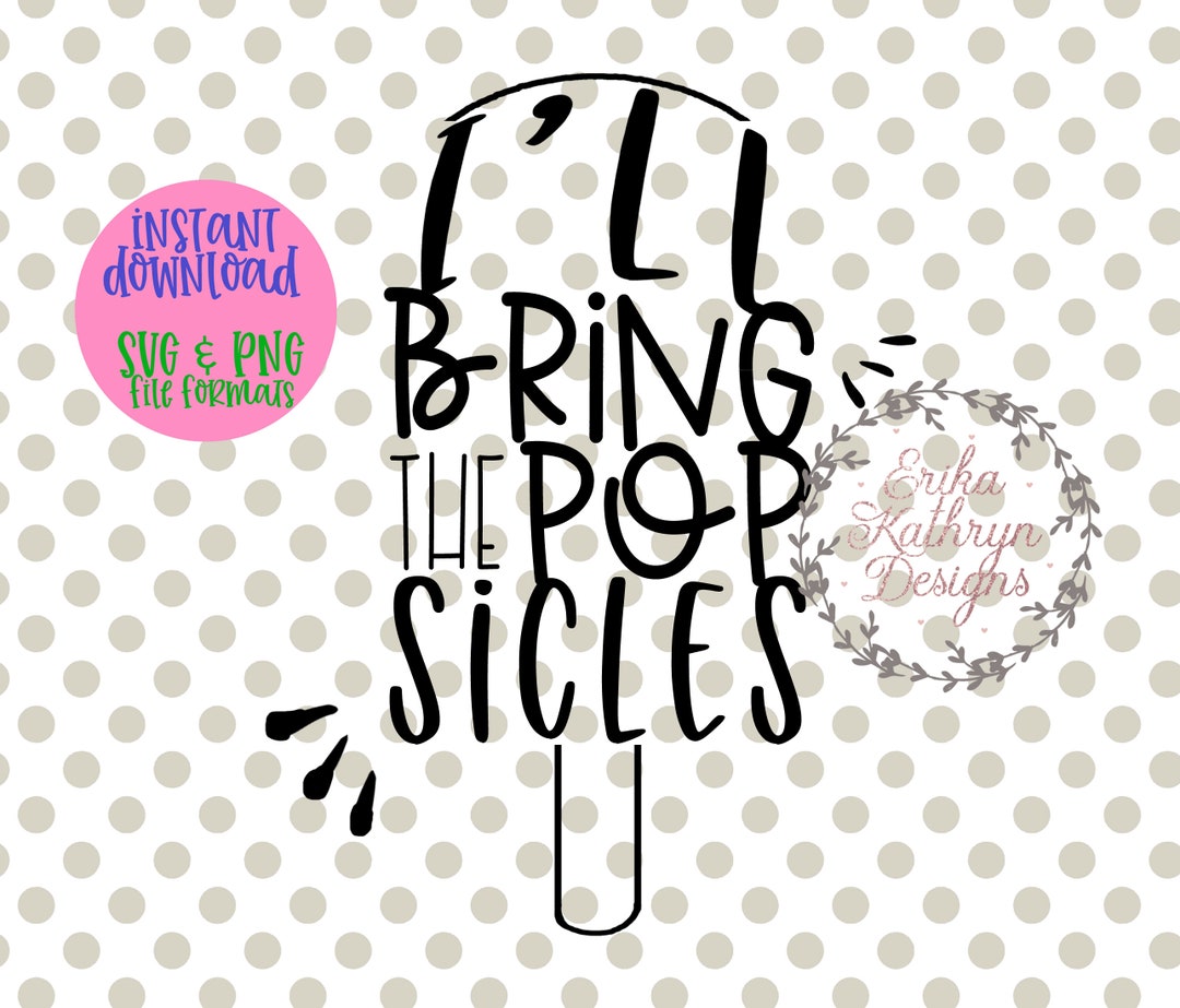 I'll Bring the Popsicles SVG Summertime Ice Cream - Etsy
