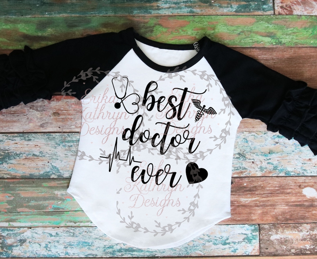 Best Doctor Ever SVG | Fun Design for Doctors | Personal and Commercial ...