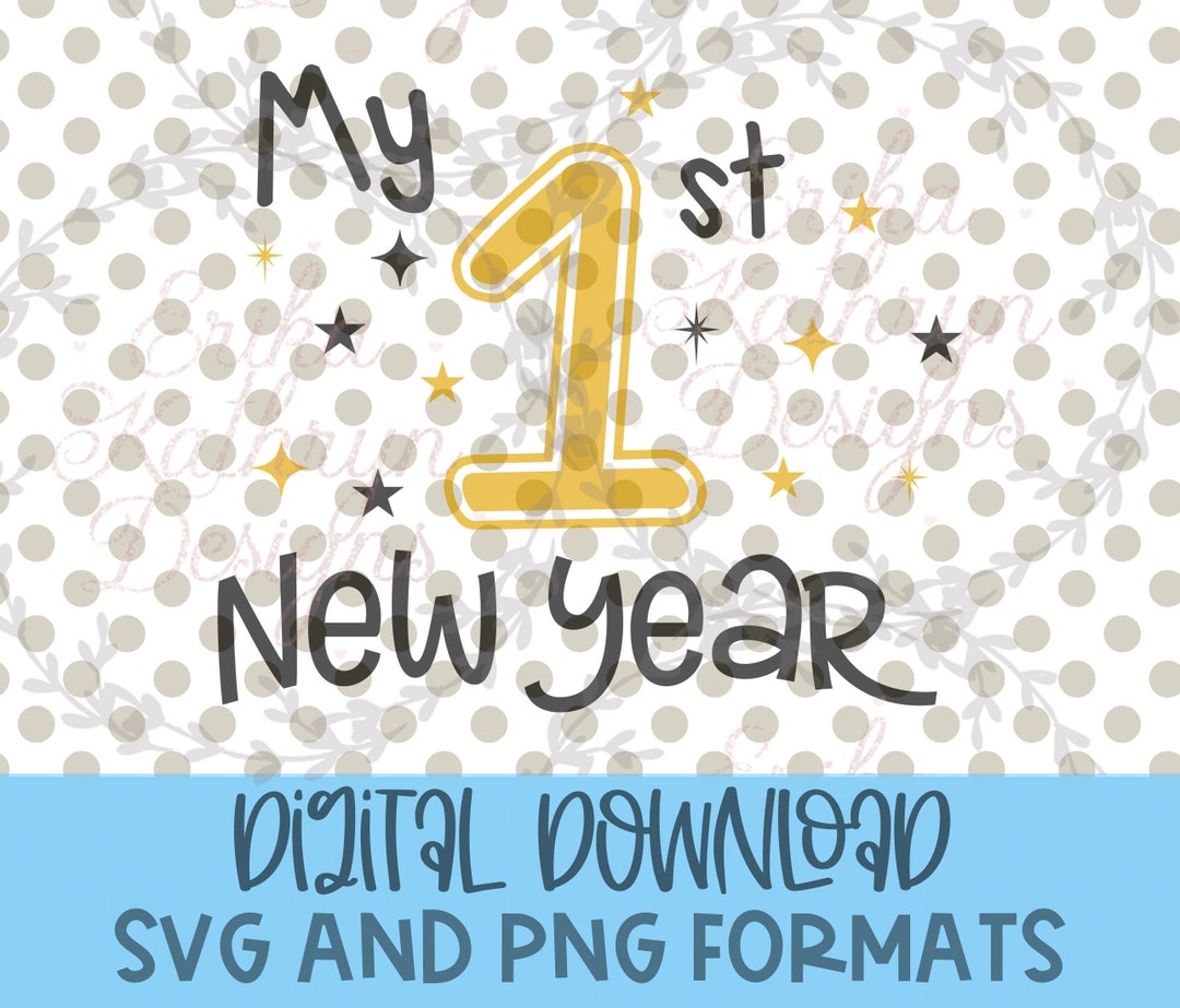 My First New Year SVG | Fun Design for Baby's First New Year | DIGITAL ...