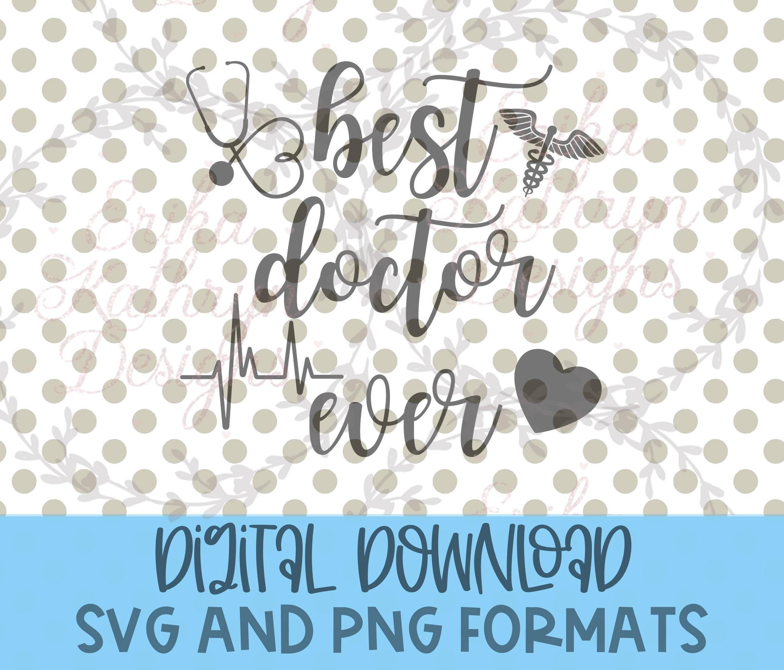 Best Doctor Ever SVG | Fun Design for Doctors | Personal and Commercial ...