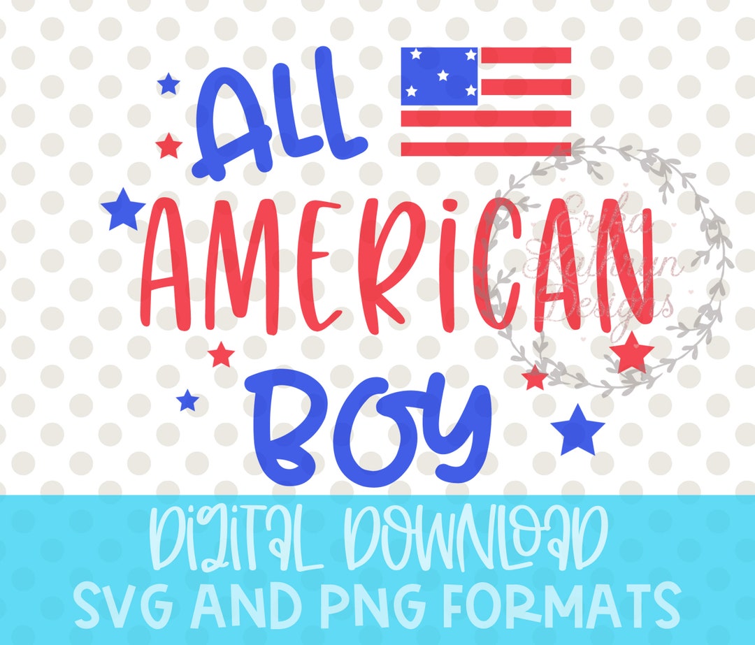 All American Boy SVG | Personal and Commercial Use | Fun Patriotic ...