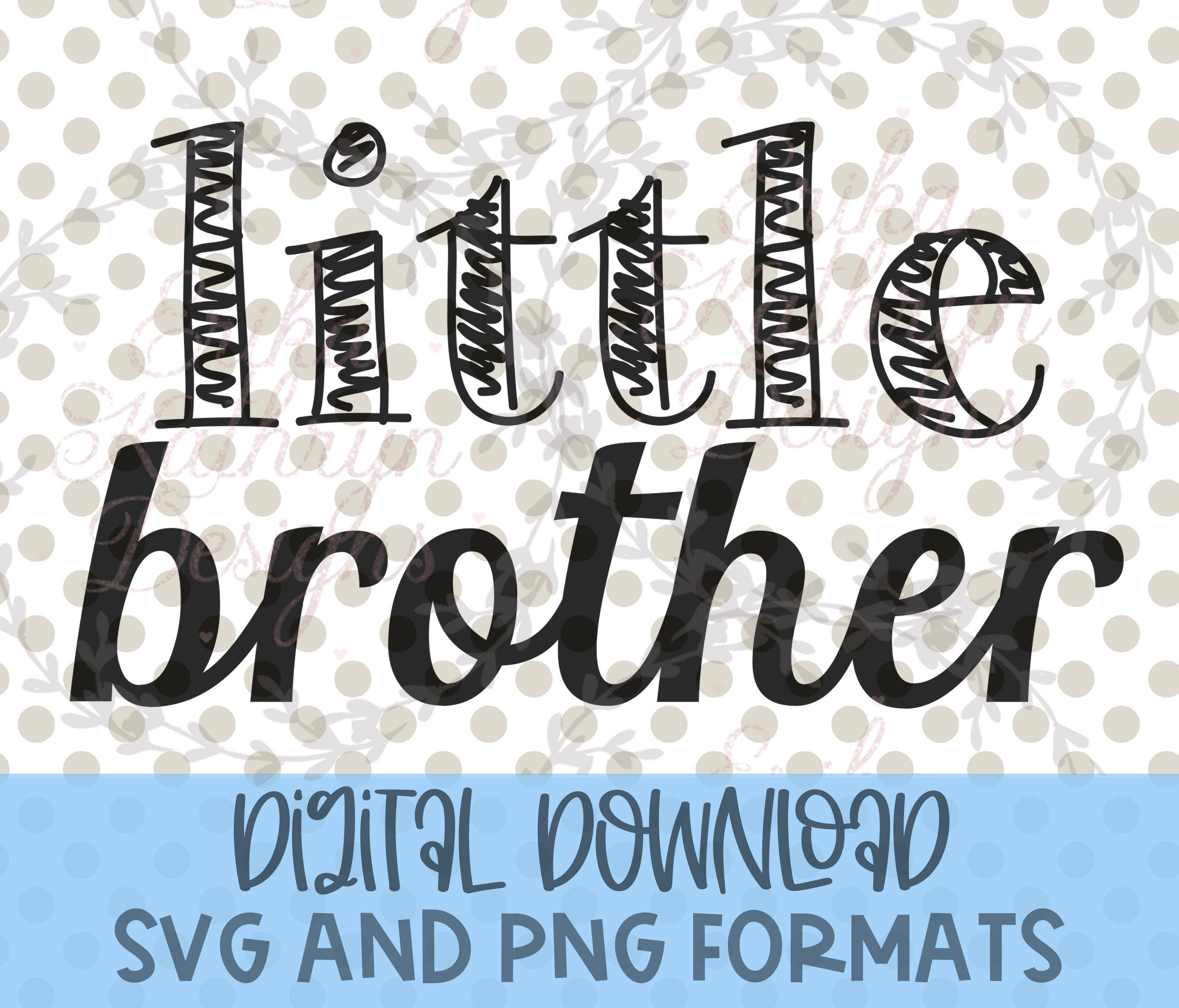 Little Brother SVG | | Personal or Commercial Use | Design for Big ...