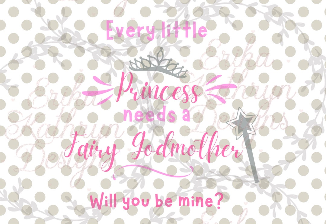 Every Princess Needs a Fairy Godmother Will You Be Mine? | DIGITAL ...
