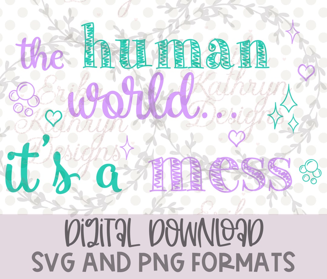 The Human World...it's a Mess SVG | Personal or Commercial Use | Fun ...