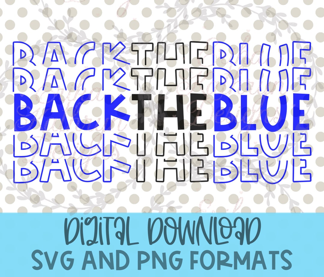 Back the Blue SVG Personal or Commercial Use Design to - Etsy